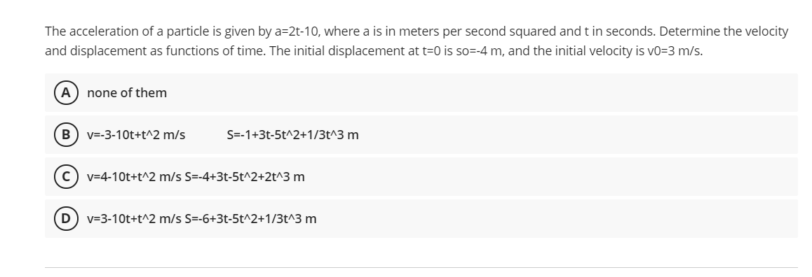 Solved The acceleration of a particle is given by a=2t-10, | Chegg.com