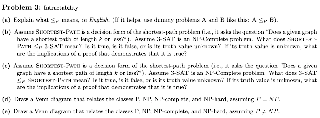 Solved Problem 3: Intractability (a) Explain what ≤P means, | Chegg.com