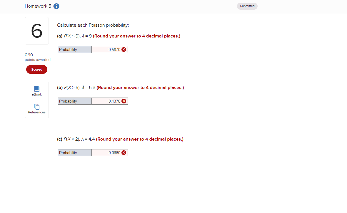 Solved Calculate each Poisson probability: (a) P(X≤9),λ=9 | Chegg.com