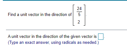 Solved 24 5 Find a unit vector in the direction of 2 A unit | Chegg.com