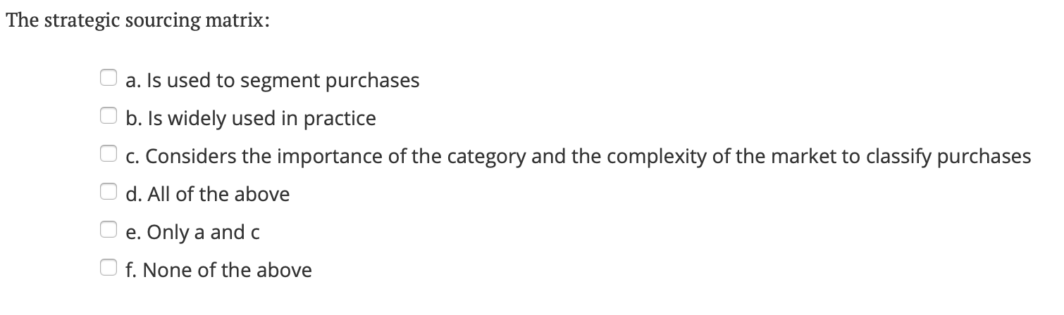 Solved The strategic sourcing matrix: a. Is used to segment | Chegg.com