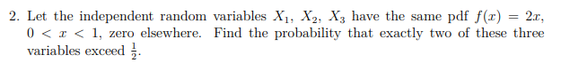 Solved 2. Let the independent random variables X1,X2,X3 have | Chegg.com