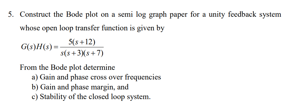 Solved 5. Construct the Bode plot on a semi log graph paper | Chegg.com