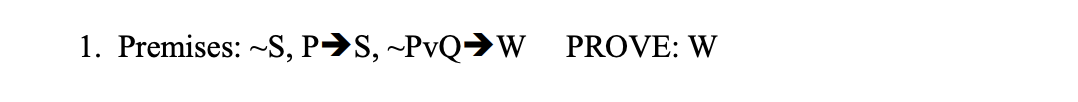 Solved 1. Premises: ∼S,P→S,∼PvQ→W PROVE: W | Chegg.com