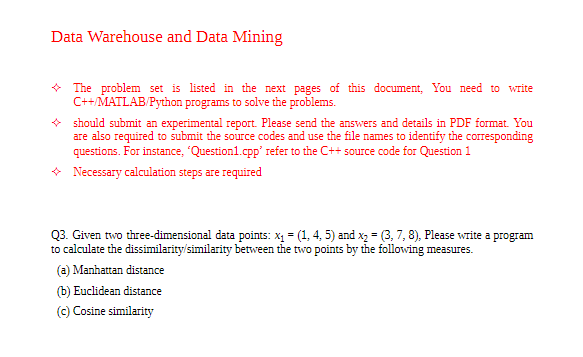 Solved Data Warehouse and Data Mining ⋄ The problem set is | Chegg.com