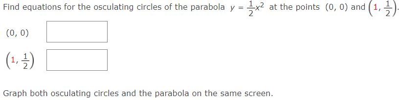 Solved Find equations for the osculating circles of the | Chegg.com