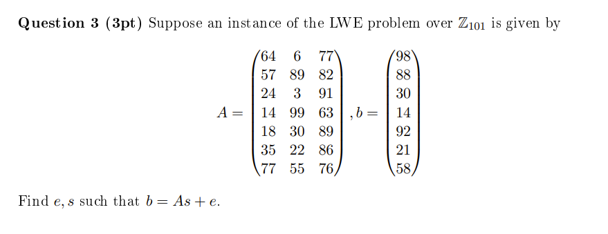 Question 3 (3pt) Suppose an instance of the LWE | Chegg.com