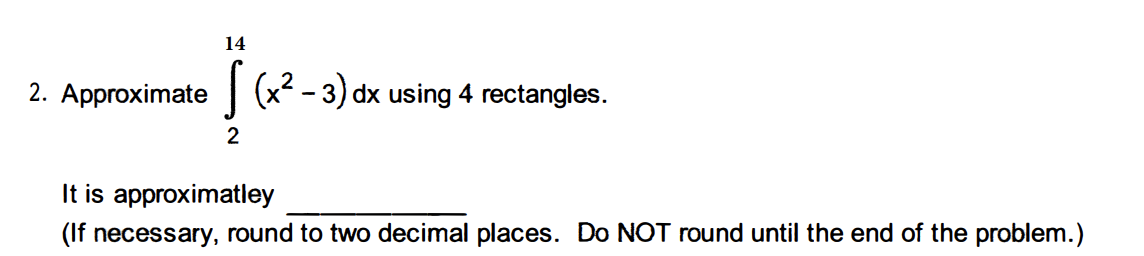 Solved 2. Approximate ∫214(x2−3)dx using 4 rectangles. It is | Chegg.com