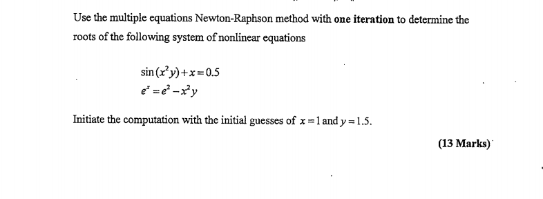 Solved Use the multiple equations Newton-Raphson method with | Chegg.com