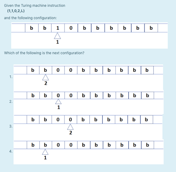 Solved Given the Turing machine instruction (1,1,0,2,0) and | Chegg.com