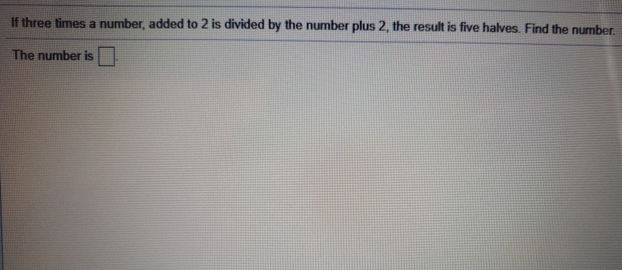 Solved If three times a number, added to 2 is divided by the | Chegg.com