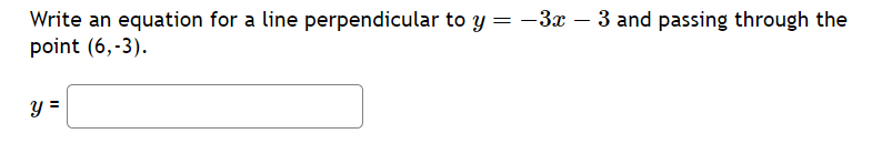 Solved Write an equation for a line perpendicular to y=−3x−3 | Chegg.com