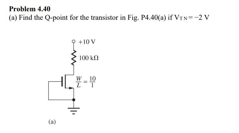 Solved Problem 4.40 (a) Find the Q-point for the transistor | Chegg.com