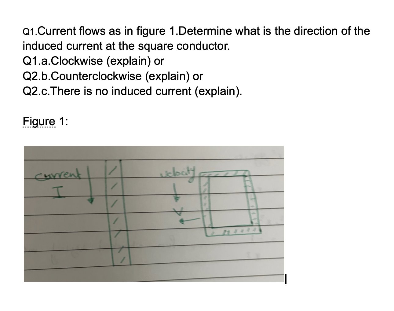 Solved Q1. Current flows as in figure 1.Determine what is | Chegg.com