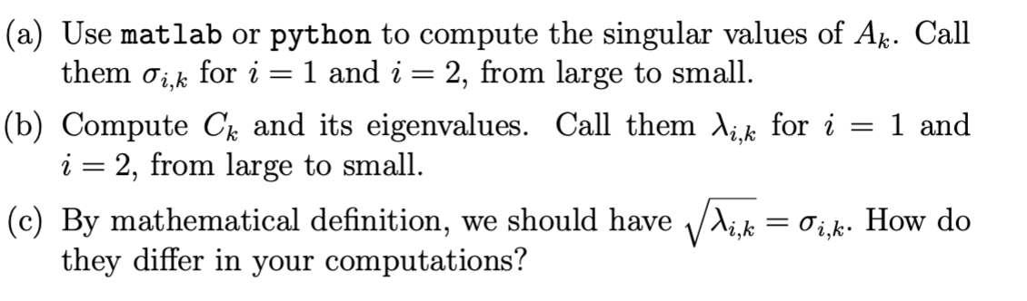 Solved (a) Use matlab to compute the singular values of | Chegg.com