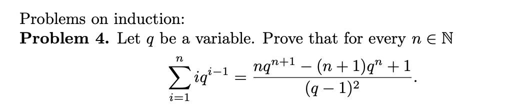 Solved Problems on induction: Problem 4. Let q be a | Chegg.com