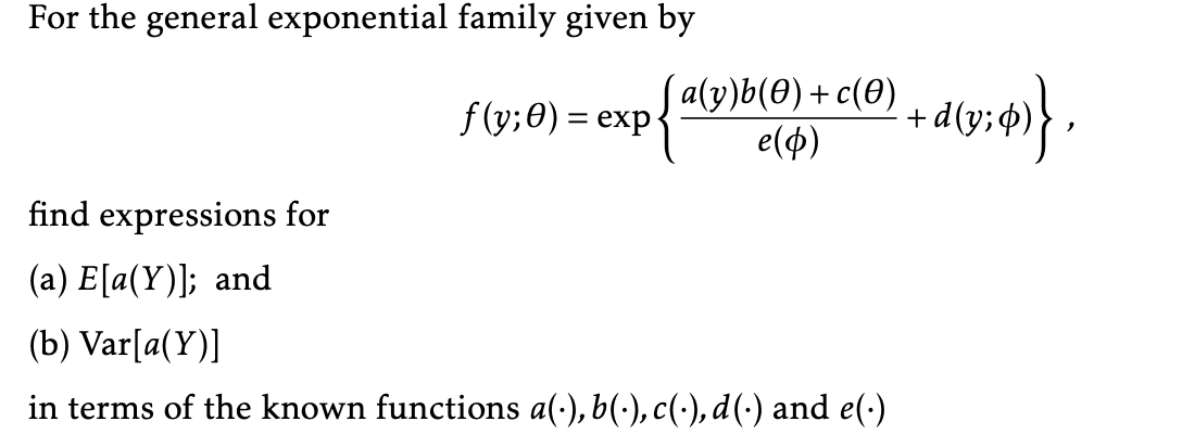 Solved For the general exponential family given by a(y)(0)+ | Chegg.com