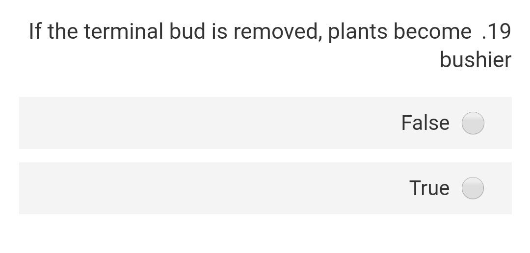 Solved If the terminal bud is removed, plants become .19 | Chegg.com