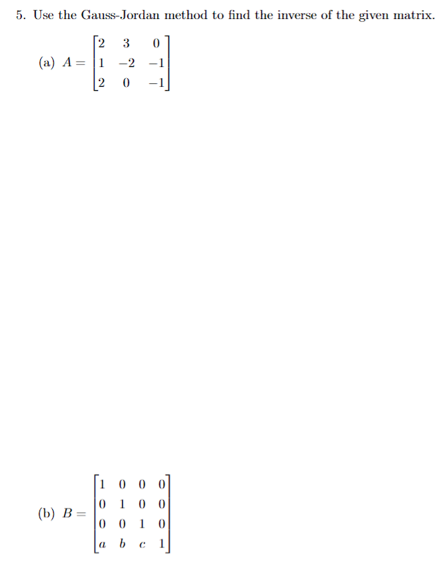 Solved Use the Gauss-Jordan method to find the inverse of | Chegg.com