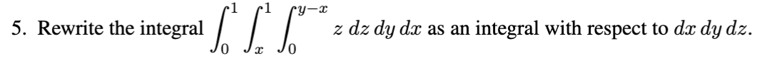 Solved 5. Rewrite the integral \\( \\int_{0}^{1} | Chegg.com