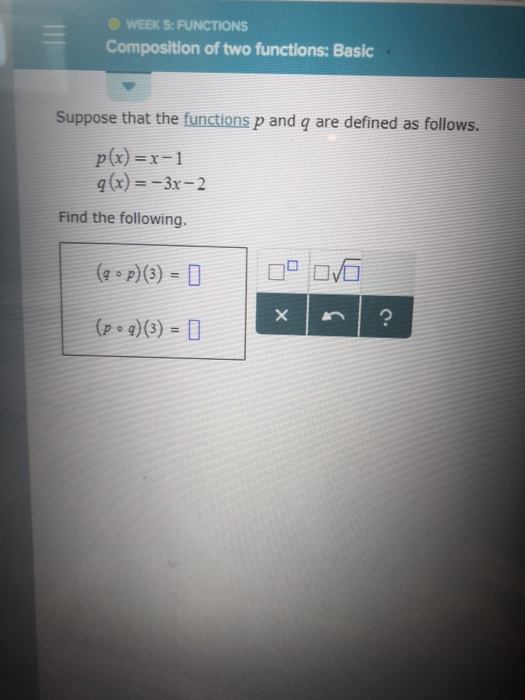 Solved WEEK S: FUNCTIONS Composition of two functions: Basic | Chegg.com