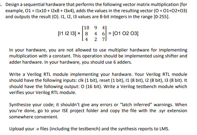 Solved Design a sequential hardware that performs the | Chegg.com