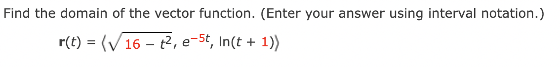 Solved Find the domain of the vector function. (Enter your | Chegg.com