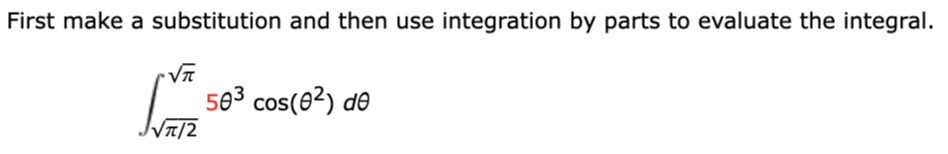 Solved First make a substitution and then use integration by | Chegg.com