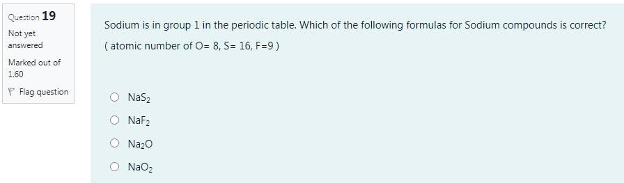 Solved Question 19 Sodium is in group 1 in the periodic | Chegg.com