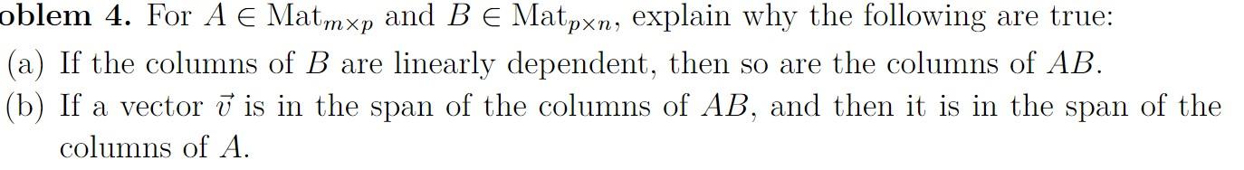 Solved bblem 4. For A∈ Mat m×p and B∈ Mat p×n, explain why | Chegg.com