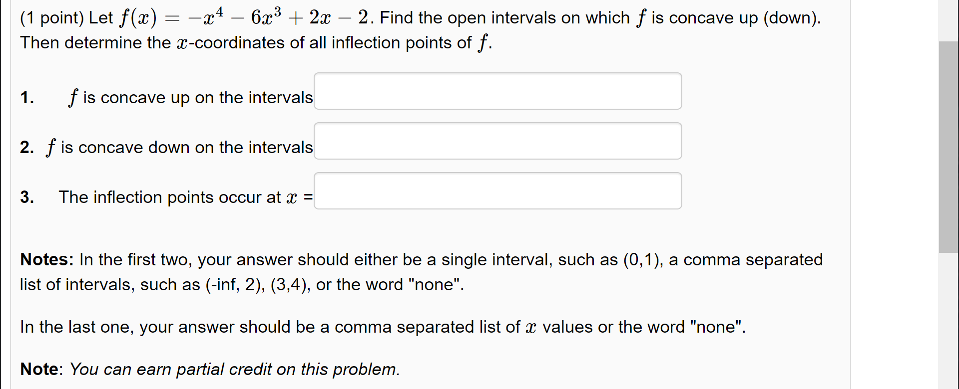 Solved (1 point) Let f(x) = -x4 – 6x3 + 2x 2. Find the open | Chegg.com