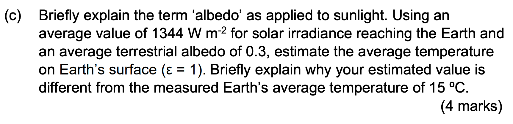 Solved (c ) c Briefly explain the term 'albedo' as applied | Chegg.com