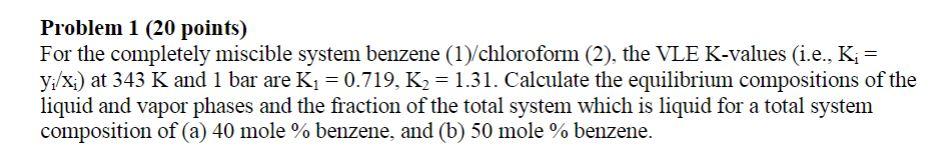 Solved Problem 1 ( 20 points) For the completely miscible | Chegg.com