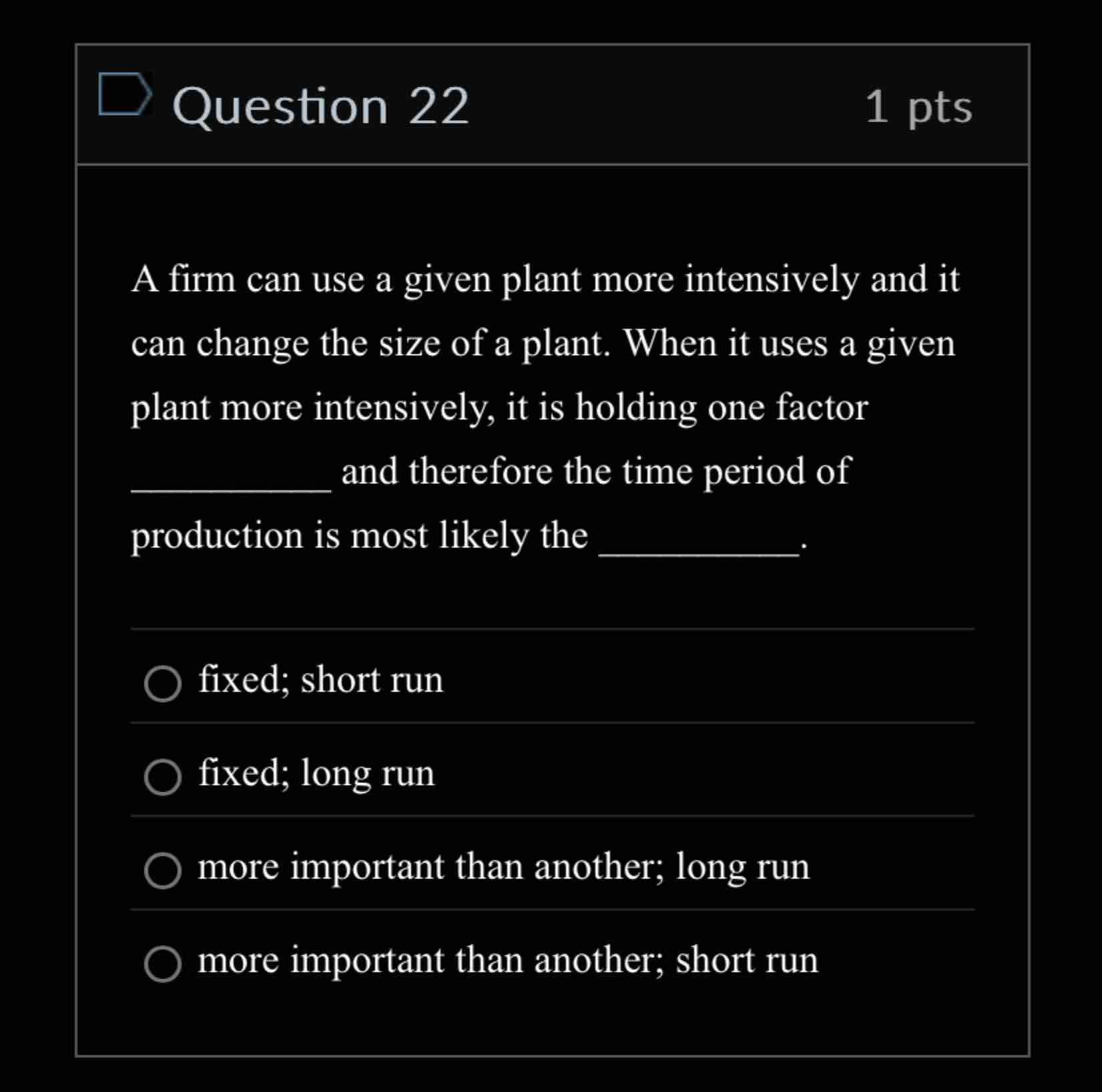 Solved Question 22A firm can use a given plant more | Chegg.com