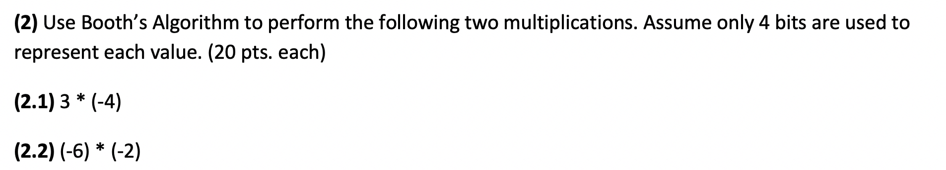 Solved (2) Use Booth's Algorithm to perform the following | Chegg.com