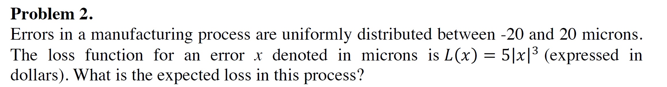 Solved Problem 2. Errors in a manufacturing process are | Chegg.com