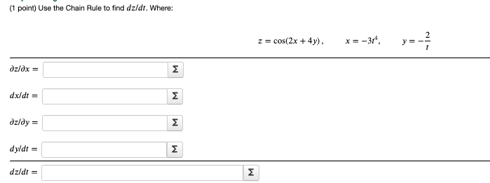 Solved (1 point) Use the Chain Rule to find dz/dt. Where: | Chegg.com