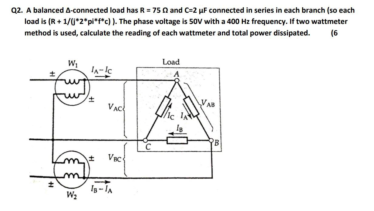 Solved Q2. A balanced A-connected load has R = 75 and C=2 uF | Chegg.com