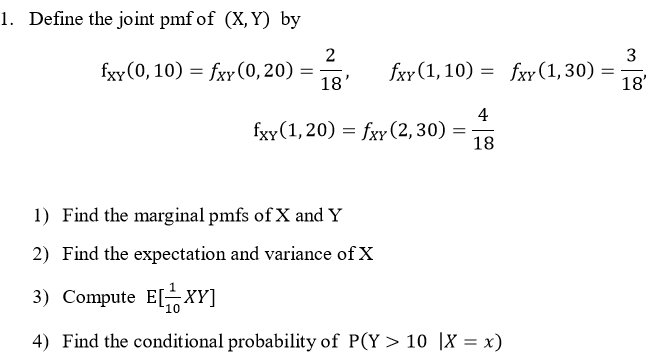 Solved 1. Define the joint pmf of (X,Y) by 2 fxy(0,10) = | Chegg.com
