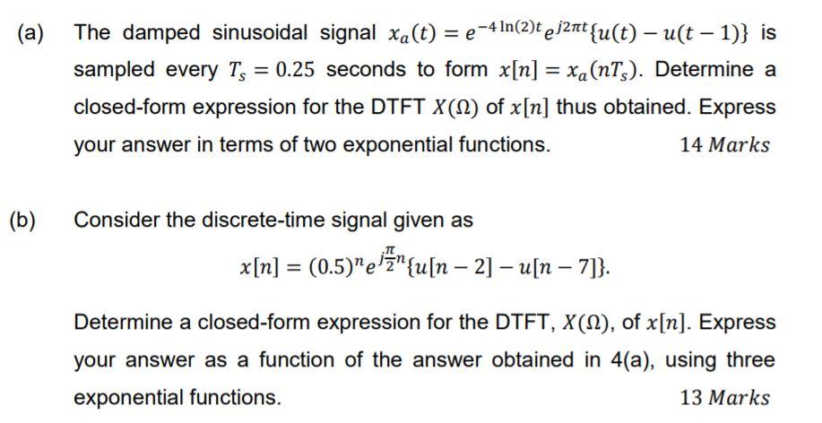 Solved (a) The damped sinusoidal signal xa(t) = e - 4 In(2)t | Chegg.com