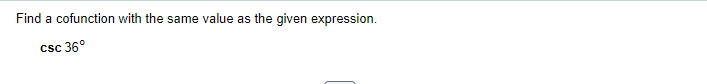 Solved Find a cofunction with the same value as the given | Chegg.com