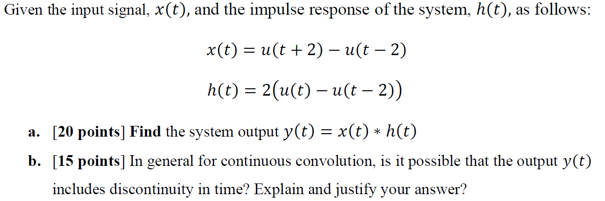 Solved Given the input signal, x(t), and the impulse | Chegg.com