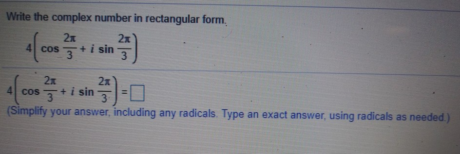 Solved Write the complex number in rectangular form. | Chegg.com