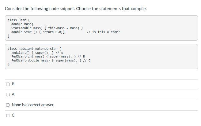 Solved Consider the following code snippet. Choose the | Chegg.com