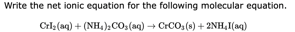 Solved CrI2(aq)+(NH4)2CO3(aq)→CrCO3( s)+2NH4I(aq) | Chegg.com