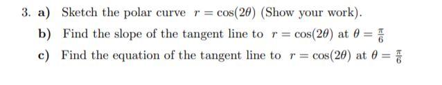 Solved 3. a) Sketch the polar curve r=cos(2θ) (Show your | Chegg.com