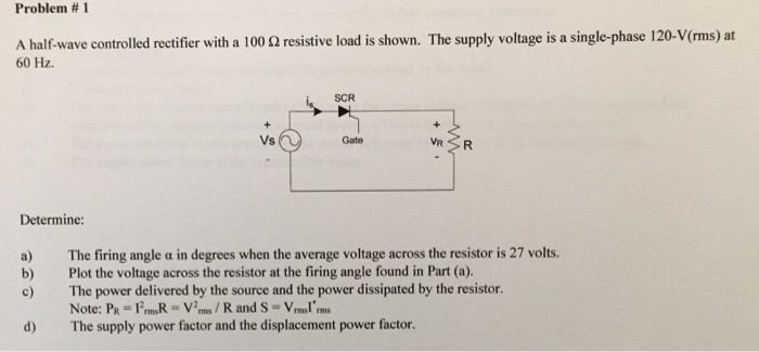 Solved Problem # 1 A half-wave controlled rectifier with a | Chegg.com