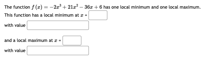 Solved The function f(x)=-2x3+21x2-36x+6 ﻿has one local | Chegg.com