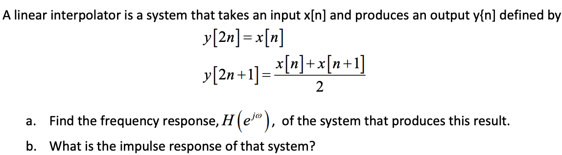 Solved A linear interpolator is a system that takes an input | Chegg.com