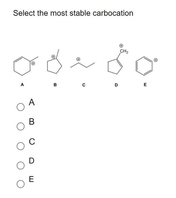 Solved Select the most stable carbocation CH2 وي هم ) A الب | Chegg.com